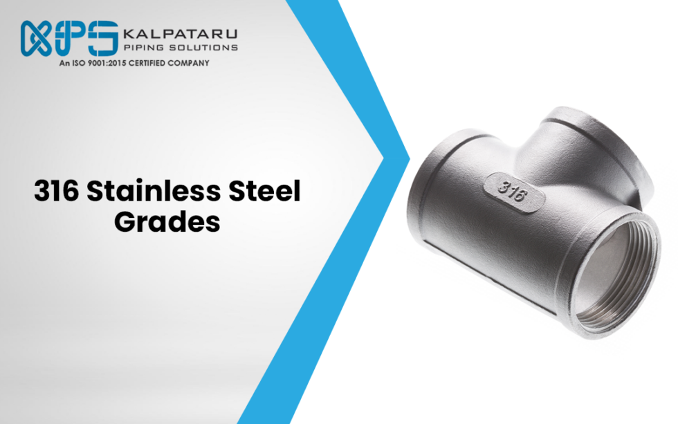 316 Stainless Steel Grades - Kalpataru Piping