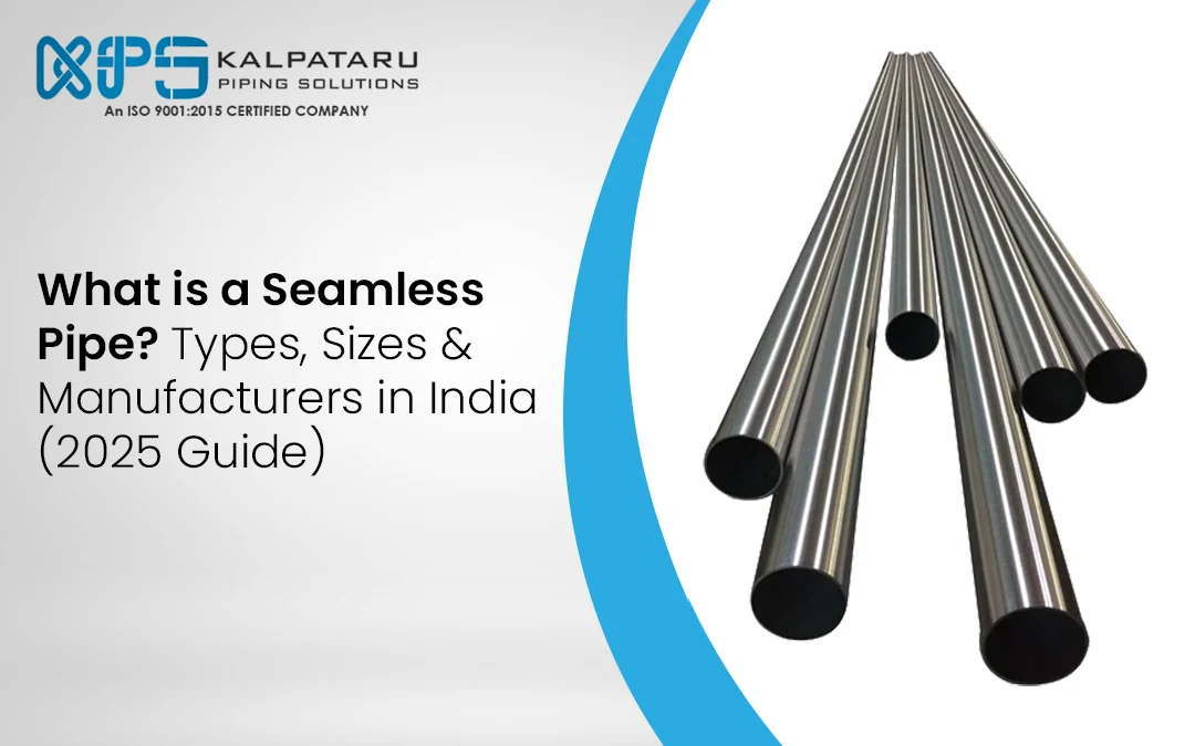 Seamless Pipes in India (2025) – Meaning, Types & Size Chart